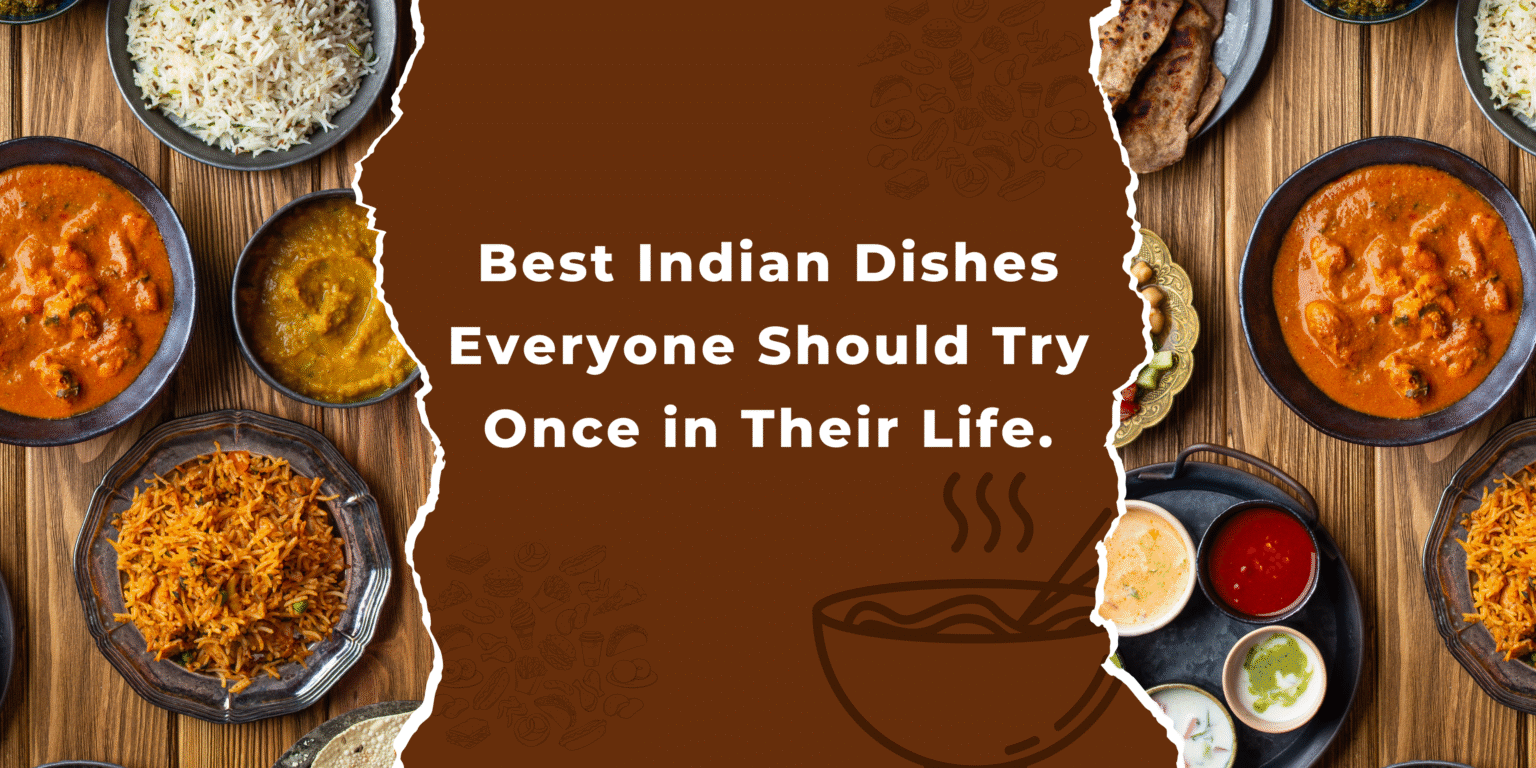 Best Indian Dishes Everyone Should Try Once